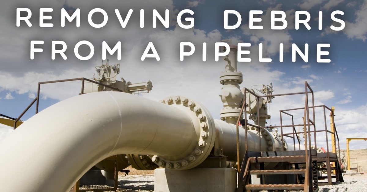 Tips for removing debris from a pipe - Aubin Group